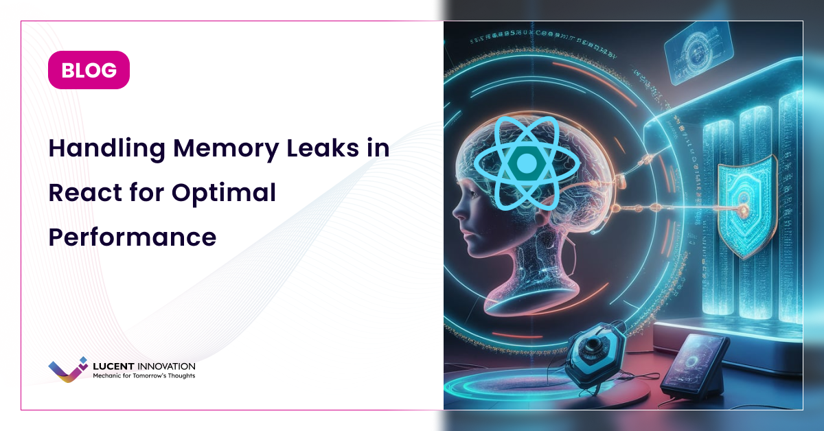 Handling Memory Leaks In React For Optimal Performance
