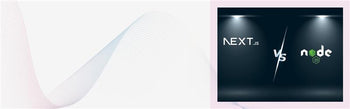 Next.js vs Node.js: Which is Better for Your Next Web App?