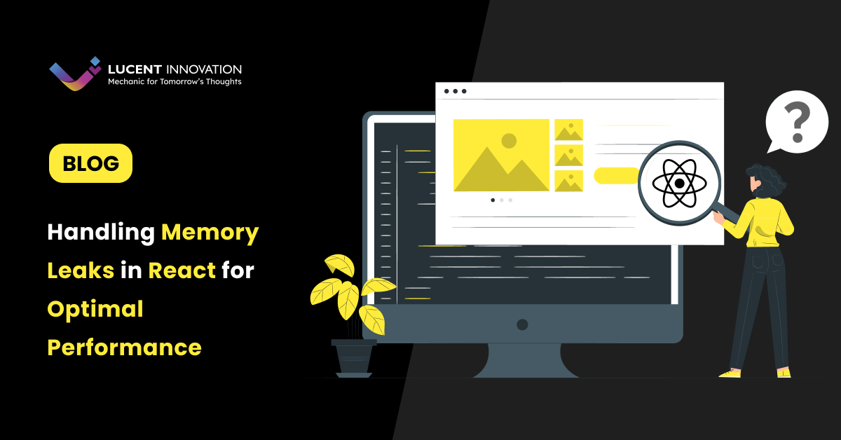 Handling Memory Leaks In React For Optimal Performance